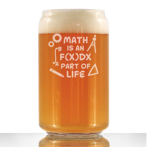 Math is an Integral Part of Life - Beer Can Pint Glass - Funny Math Ne ...
